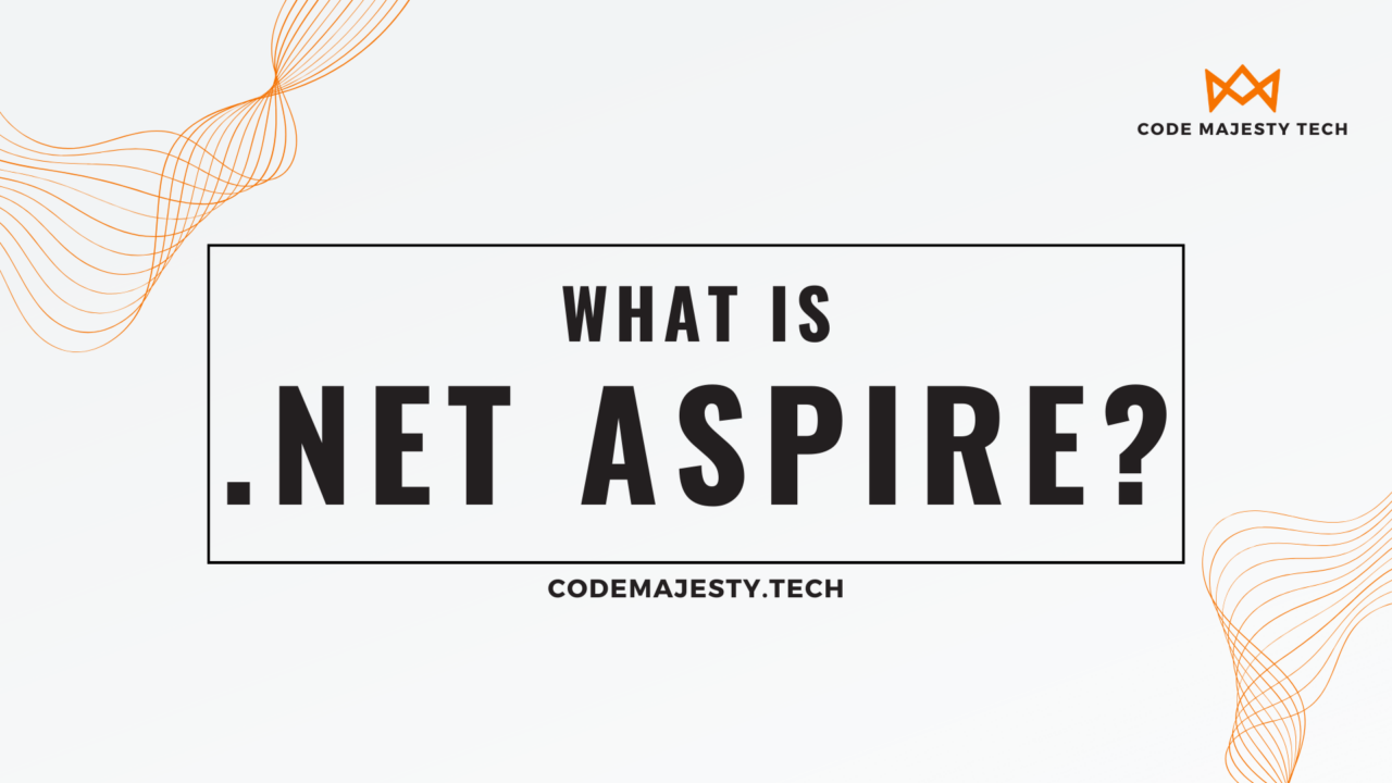 What is .NET Aspire? - Code Majesty Tech What is .NET Aspire? - Code Majesty Tech